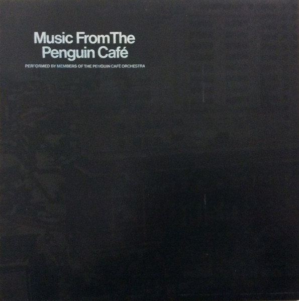 Penguin Cafe Orchestra: Music From The Penguin Cafe - Real Groovy