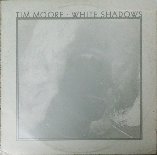 Tim Moore: White Shadows - Us - Deletion Cut - Real Groovy