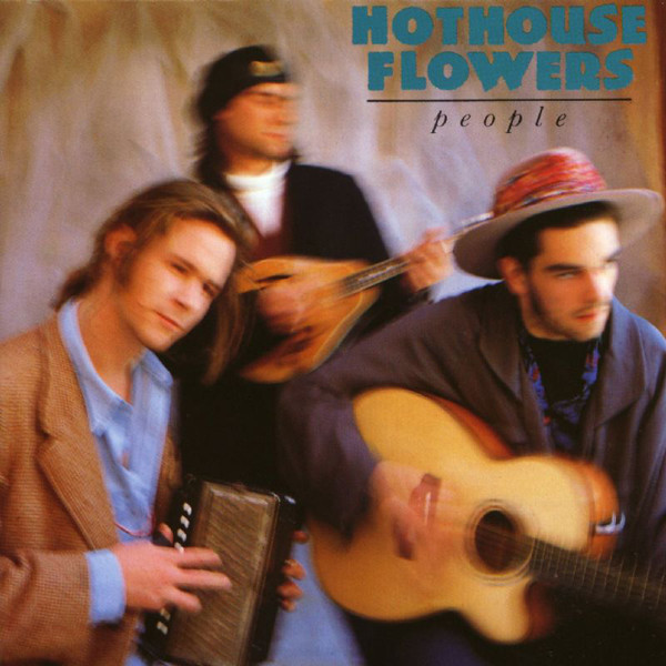 Hothouse Flowers: People - Us - Real Groovy